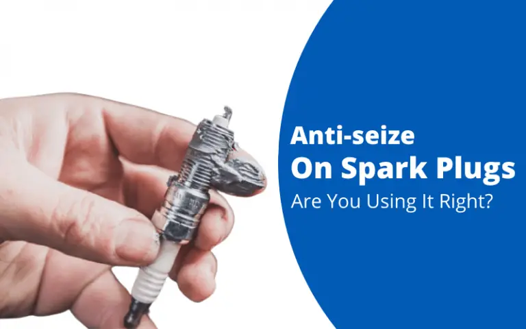 Anti-seize On Spark Plugs: Are You Using It Right? – AutoTroop